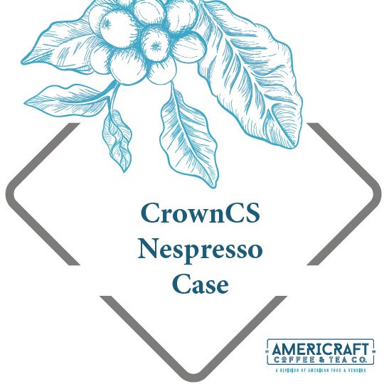 CrownCS Nespresso Case – Americraft Coffee and Tea Company